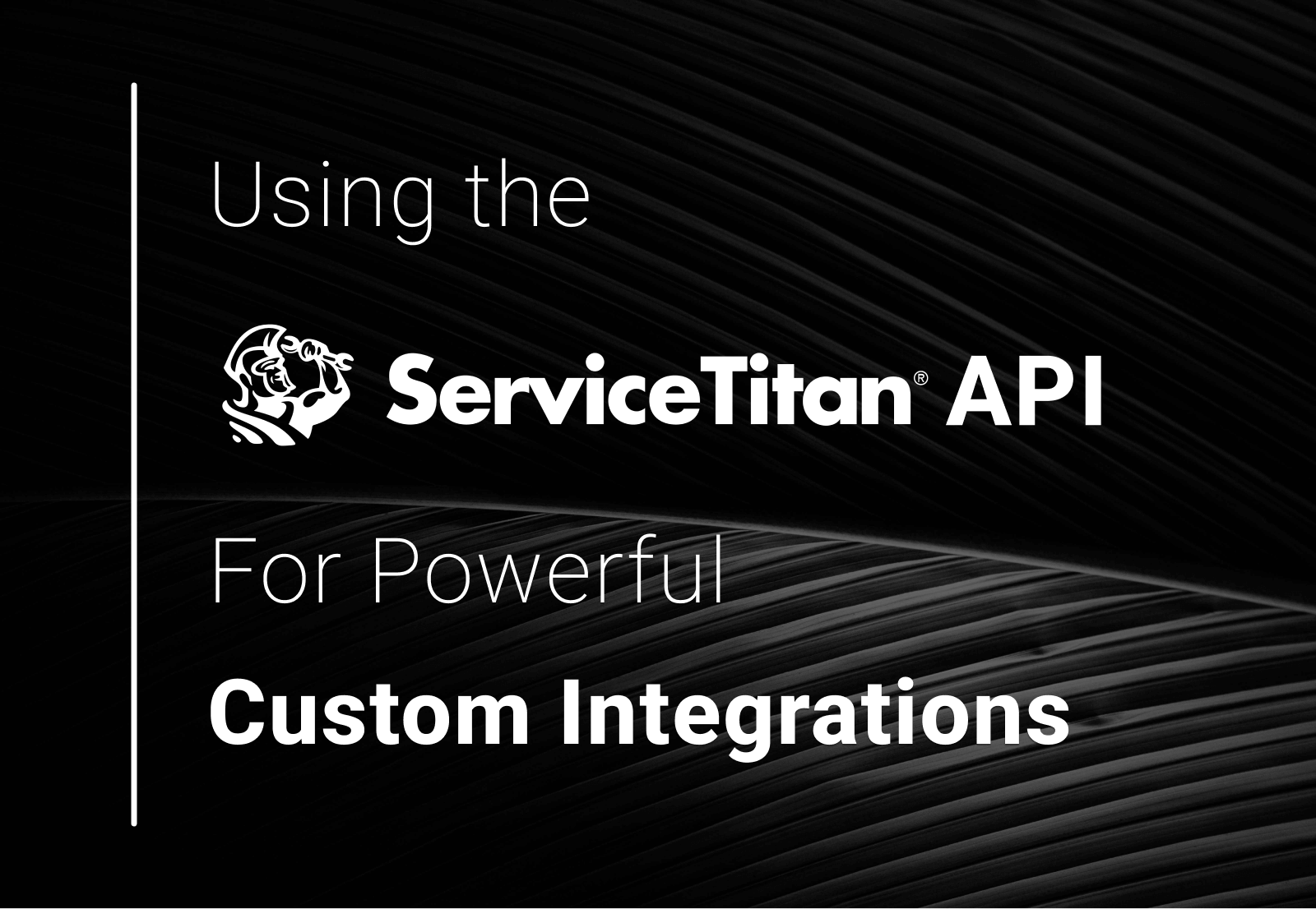 Building Custom Integrations with the ServiceTitan API - Aclarify